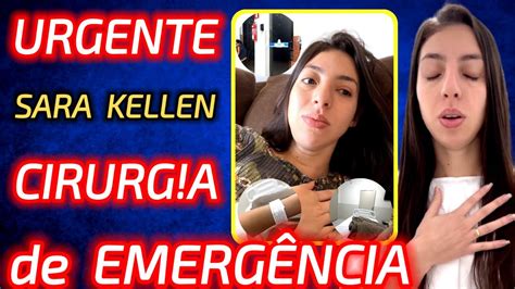 🚨urgente🚨sara Kellen Foi Às Pressas Para O Hospital Youtube