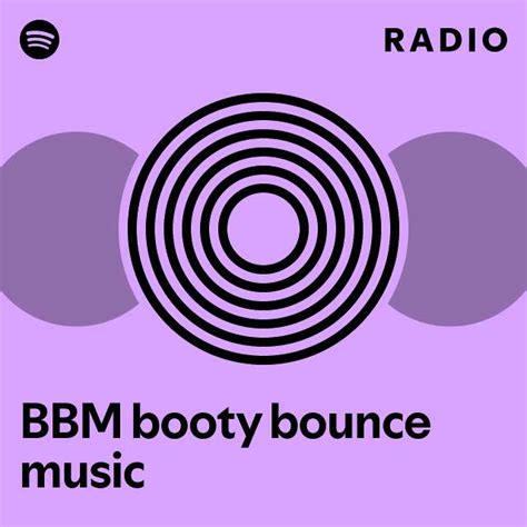 Bbm Booty Bounce Music Radio Playlist By Spotify Spotify