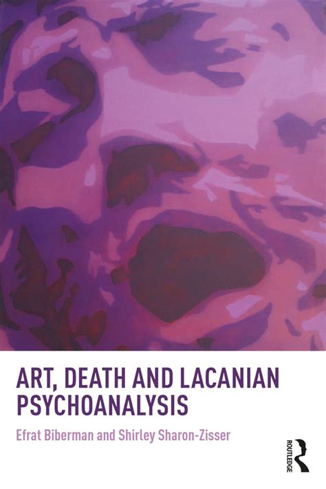 Art Death And Lacanian Psychoanalysis Kindle Edition By Biberman Efrat Sharon Zisser
