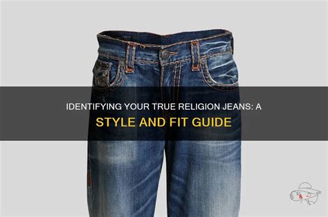 Identifying Your True Religion Jeans A Style And Fit Guide Shunvogue