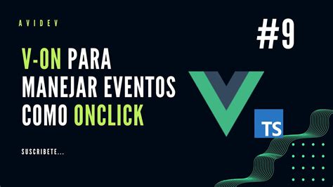 9 V On Para Manejar Eventos Como Onclick En Vue 3 Avidev Youtube