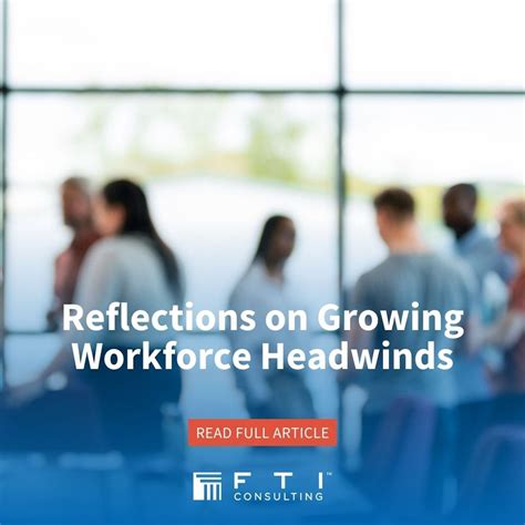 Reflections On Growing Workforce Headwinds Fti Consulting Raphael Miolane
