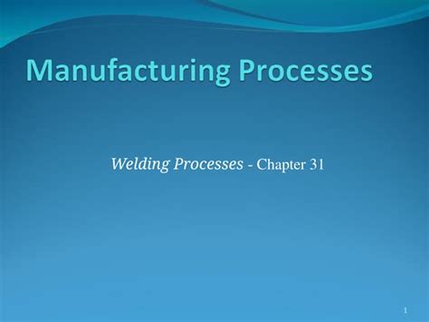 393237222 Welding Processes Chapter 31 Ppt