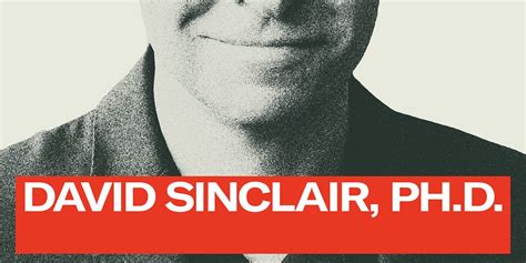 David Sinclair Phd Why We Age And Why We Dont Have To 33