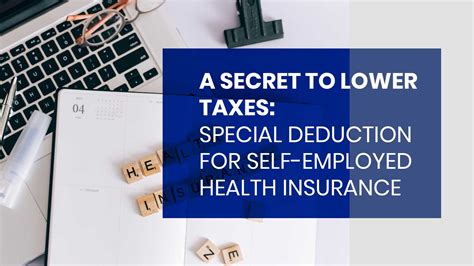 A Secret To Lower Taxes Special Deduction For Self Employed Health