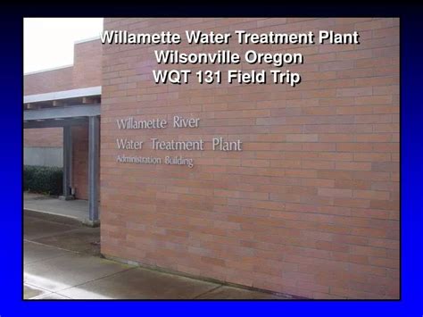 Ppt Willamette Water Treatment Plant Wilsonville Oregon Wqt 131 Field