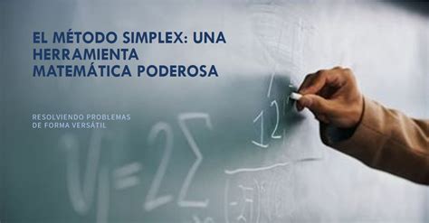 Qué Es El Método Simplex Y Cómo Funciona