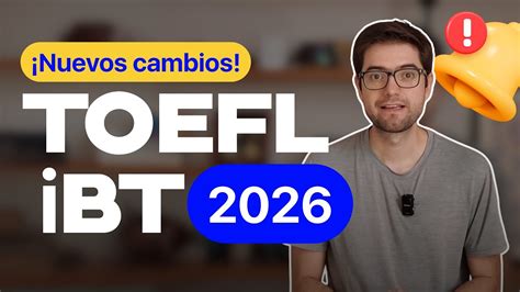 Toefl Ibt 2026 Nuevo Formato Explicado Todo Lo Que Debes Saber Youtube