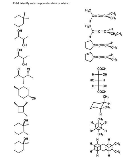 SOLVED: PS5-2. Identify each compound as chiral or achiral. H3O C=C=C: CH3 H H3C OH CH3CH3 H H C ...