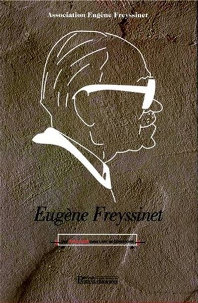 Eugène Freyssinet Une Révolution Dans Lart De Construire [1879 1962] Broché Association