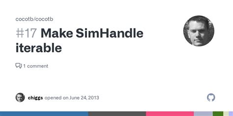 Make Simhandle Iterable · Issue 17 · Cocotbcocotb · Github