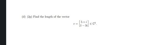 Solved D P Find The Length Of The Vector V I I C Chegg