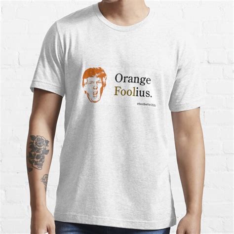 Orange Foolius T Shirt By Ampuloso Redbubble Donald Trump T Shirts Dump T Shirts