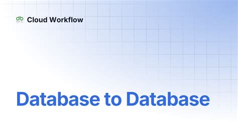 Database To Database Cloud Workflow