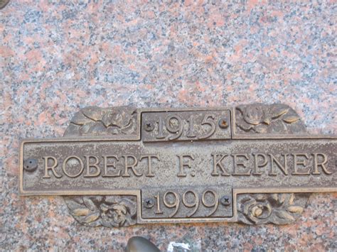 Robert Franklin Kepner 1915 1999 Find A Grave Memorial