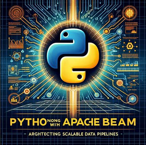 Ahmed Sayed On Linkedin Mastering Python With Apache Beam Architecting Scalable Data Pipelines