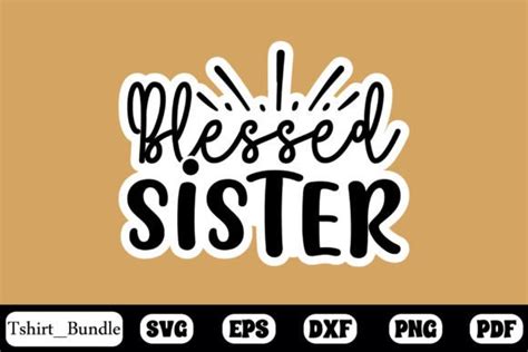 Blessed Sister Sticker Design Graphic By Tshirt Bundle · Creative Fabrica