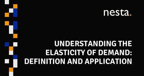 Understanding The Elasticity Of Demand Definition And Application