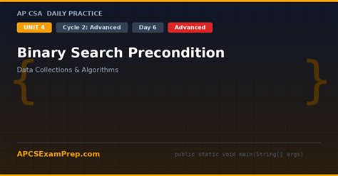 Ap Csaunit 4 Day 6 Binary Search Precondition Daily Practice