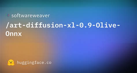 Softwareweaver Art Diffusion Xl 0 9 Olive Onnx · Hugging Face
