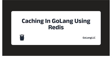 Golang Llc On Linkedin Caching In Golang Using Redis