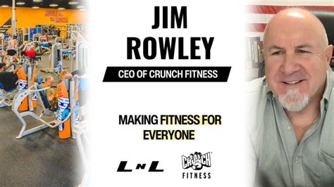 New Episode Jim Rowley Ceo Of Crunch Fitness Has Helped Build The