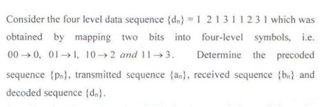 Solved Consider The Four Level Data Sequence Dn 1221311231