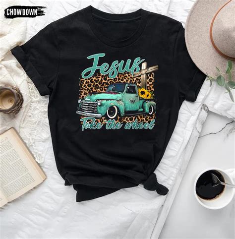 Jesus Take The Wheel Inspirational Quotes For Christian Tshirt Rookbrand
