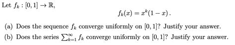Solved Let Fk 0 1 → R Fkx Xk 1 X A Does The