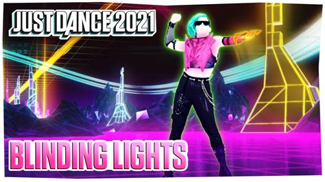 Just Dance 2021 Blinding Lights By The Weeknd Official Track