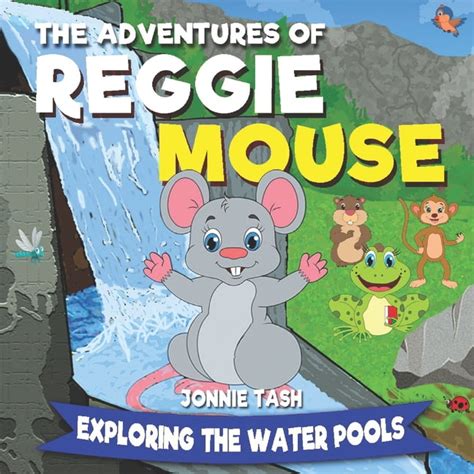 The Adventures Of Reggie Mouse And His Forest Friends The Adventures