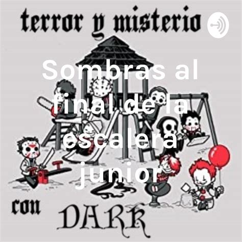 Terror Y Misterio Con Dark Podcast Ilse Le Fay Samper Cozar Dark Listen Notes