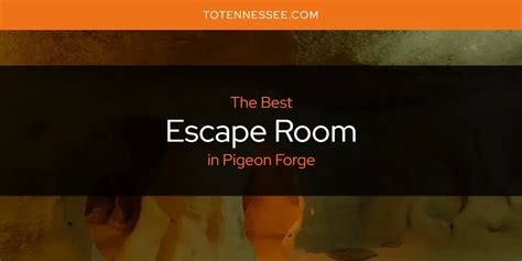 The Best Escape Room In Pigeon Forge Updated