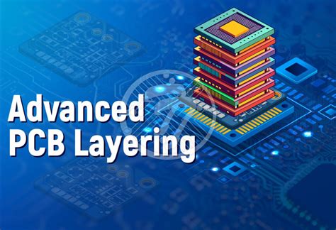 Advanced Pcb Layering In Electronics Manufacturing