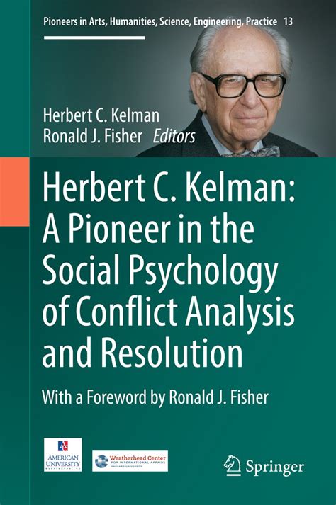 Herbert C Kelman A Pioneer In The Social Psychology Of Conflict Analysis And Resolution
