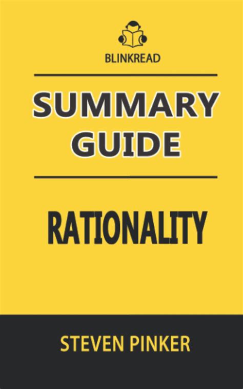 Summary Guide Rationality By Steven Pinker What It Is Why Its