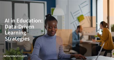 Ai In Education Data Driven Learning Strategies