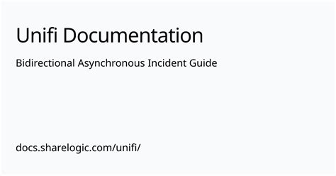 Bidirectional Asynchronous Incident Guide Unifi Documentation