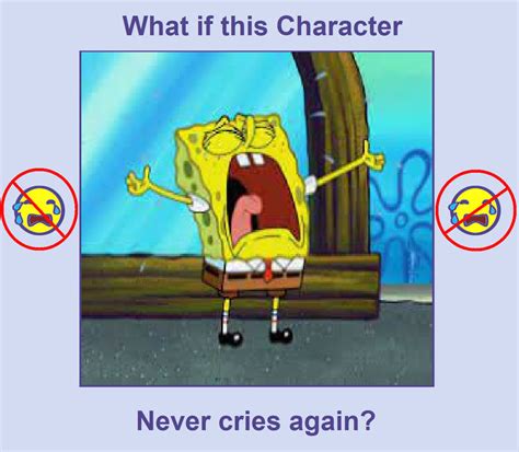 What If Spongebob Squarepants Never Cries Again By Cozyglow Sweetie Tf On Deviantart