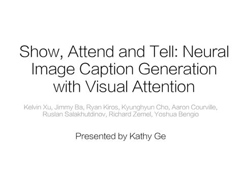 [ppt] show attend and tell neural image caption generation with