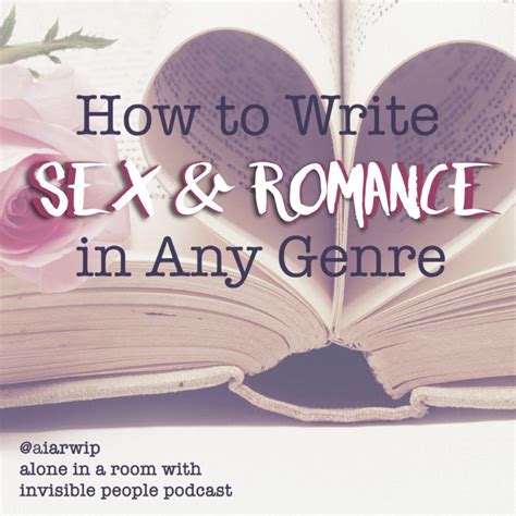 Episode 34 How To Write Sex And Romance In Any Genre