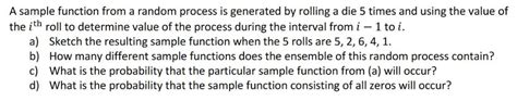 Solved A Sample Function From A Random Process Is Generated Chegg