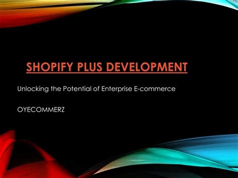 Ppt Shopifyplusdevelopmentpresentation Powerpoint Presentation