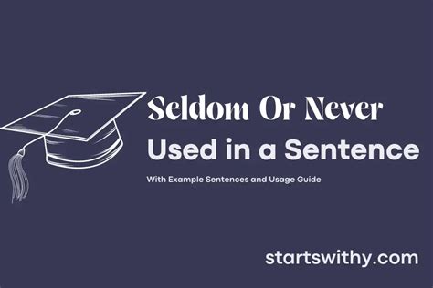 Seldom Or Never In A Sentence Examples 21 Ways To Use Seldom Or Never