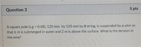 Solved Question 3 5 Pts A Square Pole Sg 068 120 Mm
