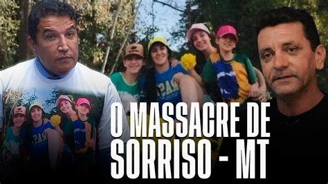 O Massacre De Sorriso Mt Youtube