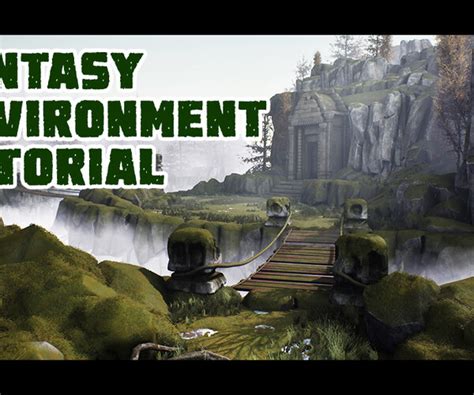 Artstation Realistic Fantasy Game Environment In Maya And Unreal Engine Tutorials