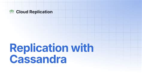 Replication With Cassandra Cloud Replication