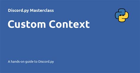 Custom Context Discordpy Masterclass