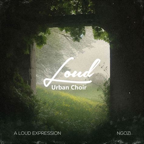 Loud Urban Choir Songs Events And Music Stats